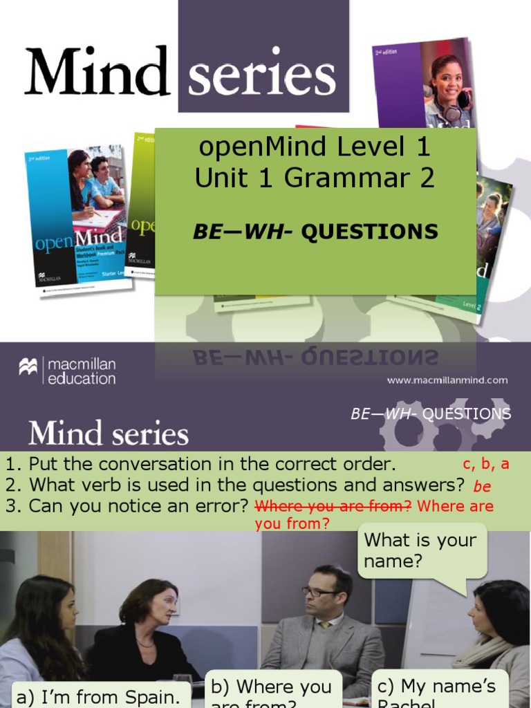 Openmind Level 1 Unit 1 Grammar 2: Be-Wh-Questions | PDF | Question | Grammar