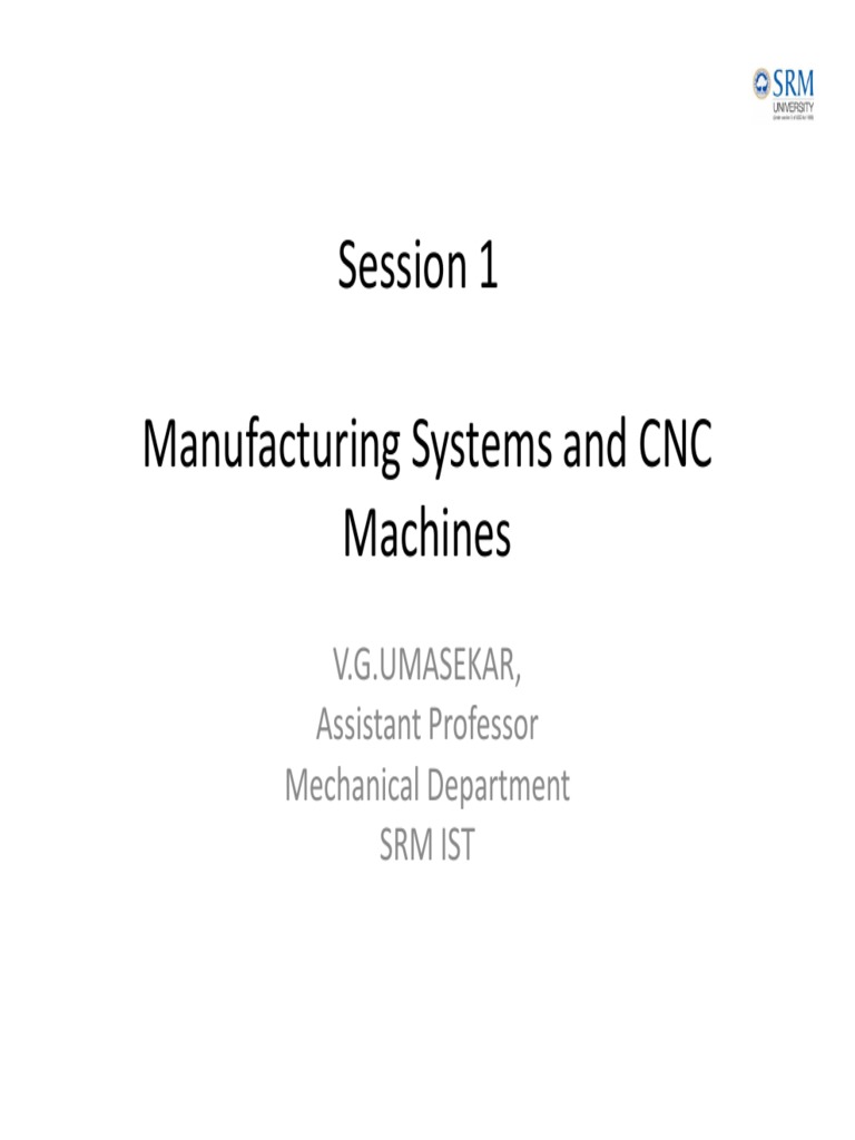 1 Manufacturing Systems Introduction Components Classification and ...