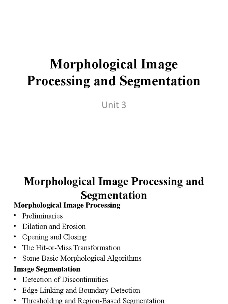 Morphological Image Processing and Segmentation: Unit 3 | PDF | Image Segmentation | Computer Vision