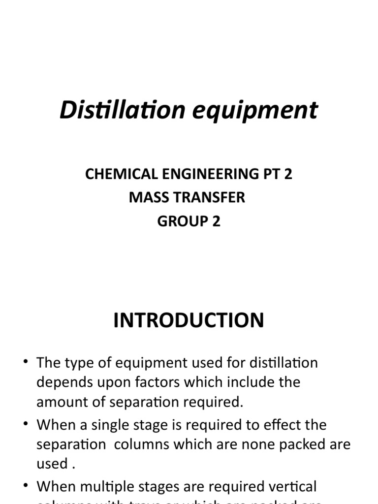 Distillation Equipment: Chemical Engineering PT 2 Mass Transfer Group 2 ...