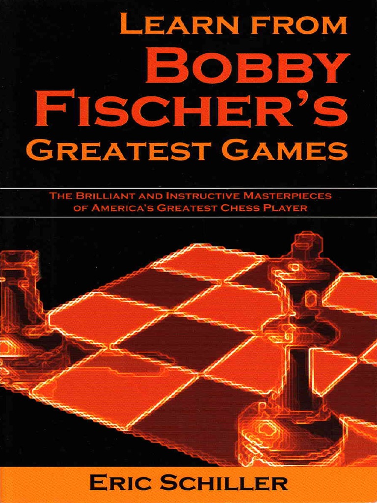 Learn From Bobby Fischer's Greatest Games ( PDFDrive.com ).pdf | World ...