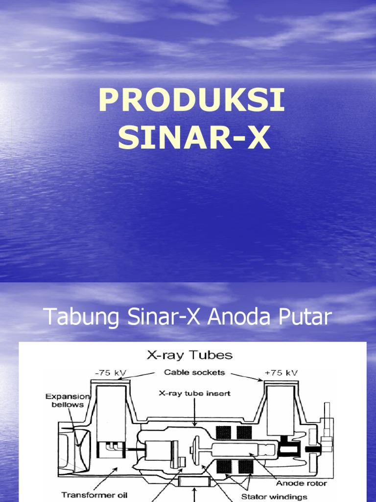 PRODUKSI SINAR-X DAN KOMPONEN UTAMA TABUNG SINAR-X | PDF