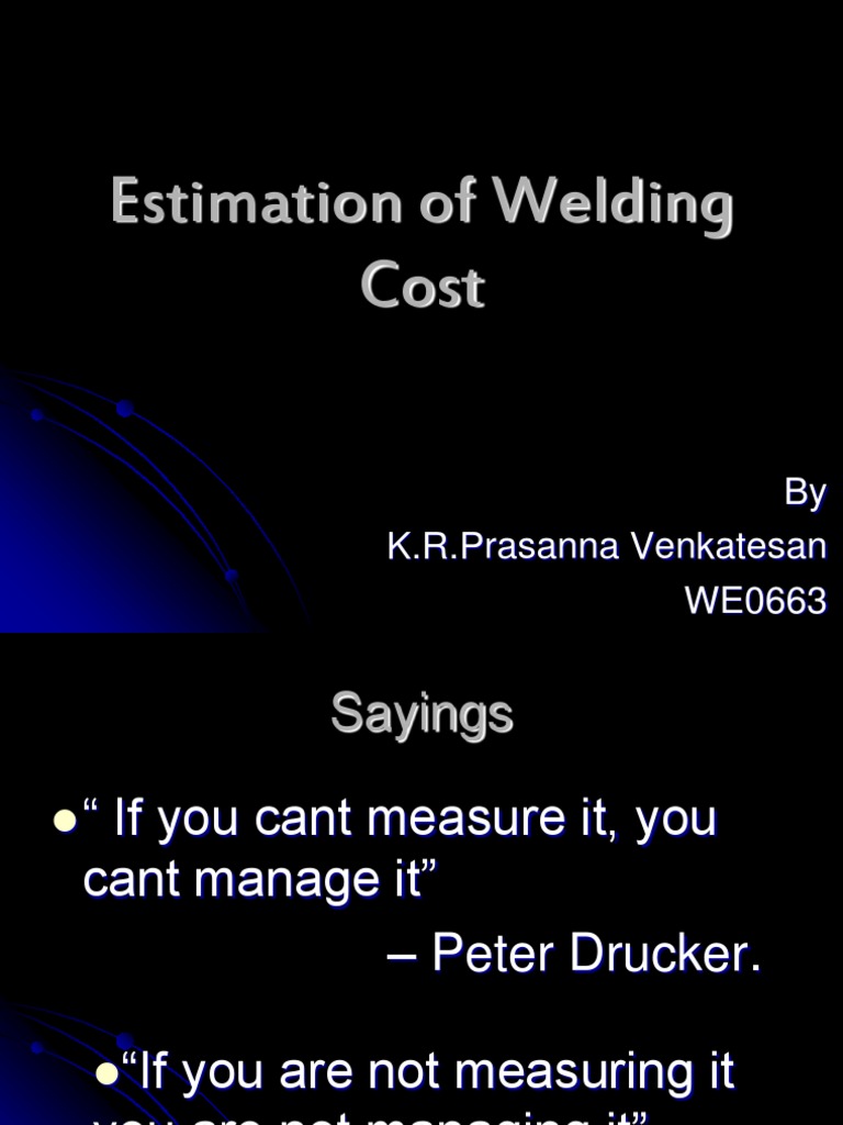 Estimation of Welding Cost: by K.R.Prasanna Venkatesan WE0663 | PDF ...