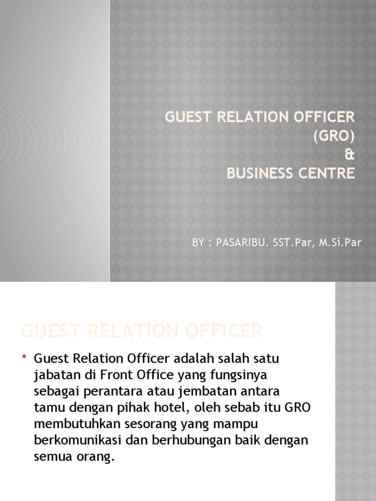 Guest Relation Officer (GRO) & Business Centre: BY: PASARIBU. SST - Par ...