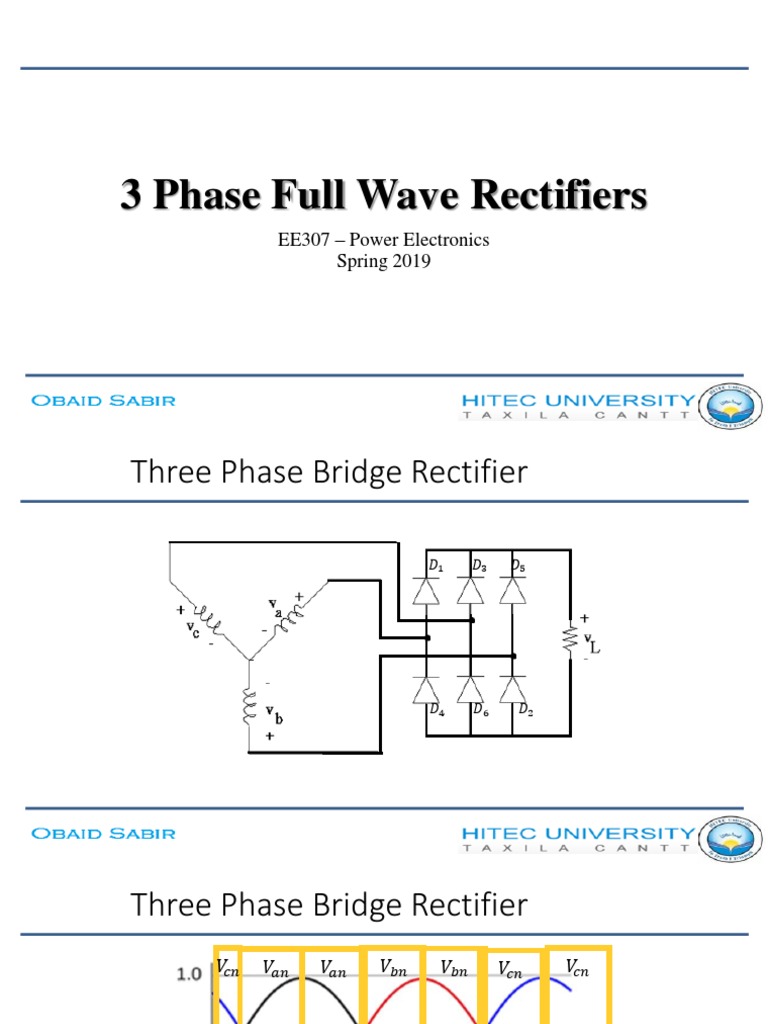 3 Phase Full Wave Rectifiers: EE307 - Power Electronics Spring 2019 ...
