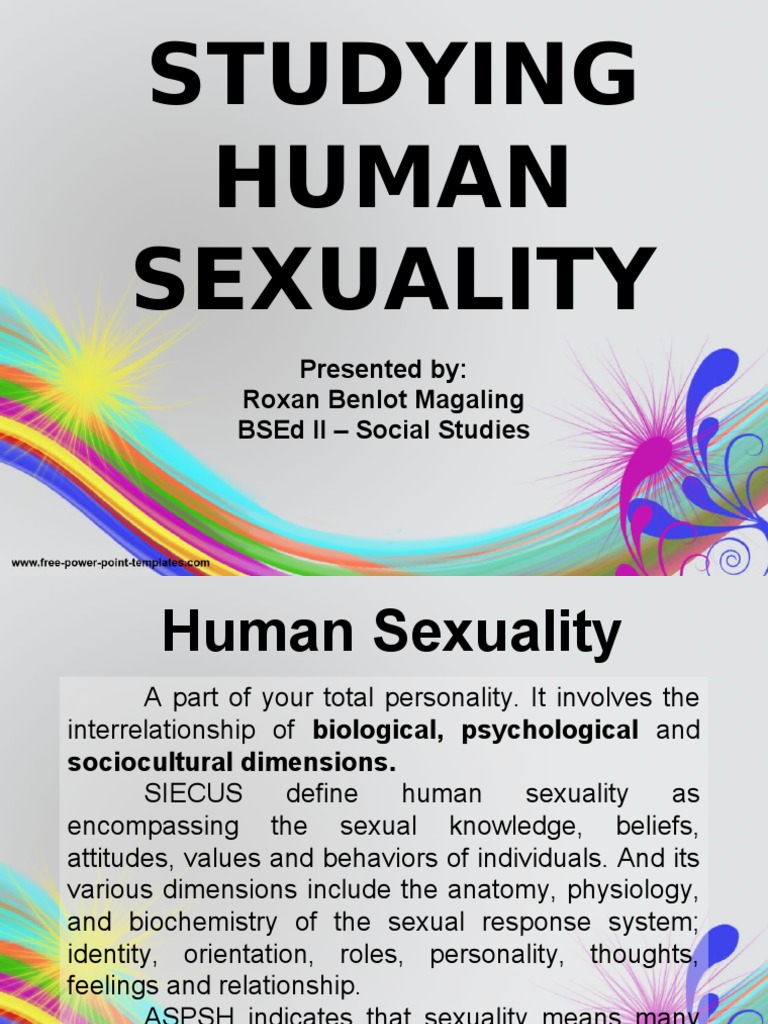 Studying Human Sexuality: Presented By: Roxan Benlot Magaling Bsed Ii ...