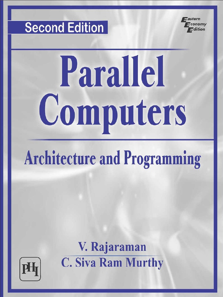 V. Rajaraman, C. Siva Ram Murthy - Parallel Computers Architecture and ...