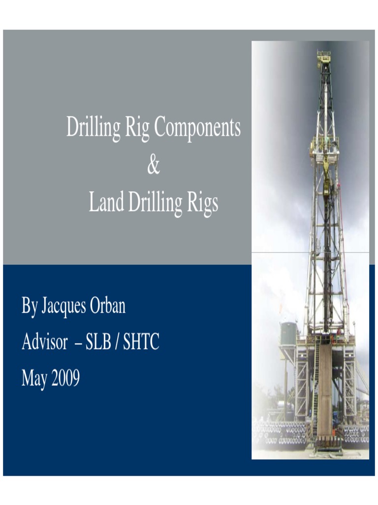 Drilling Rig Components & Land Drilling Rigs: By Jacques Orban Advisor ...