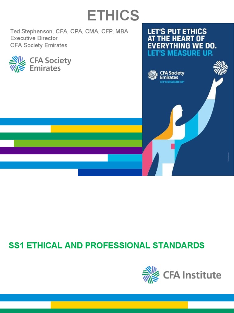 Ethics: Ted Stephenson, CFA, CPA, CMA, CFP, MBA Executive Director CFA ...