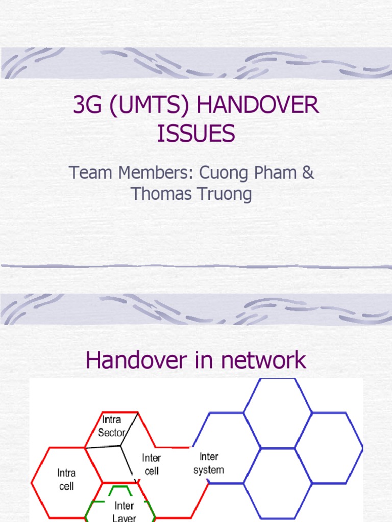 3G (Umts) Handover Issues: Team Members: Cuong Pham & Thomas Truong ...
