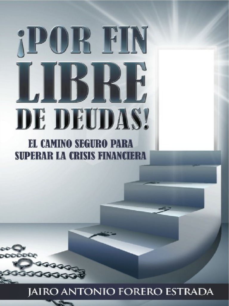¡Por Fin Libre de Deudas! Jairo Antonio Forero Estrada | PDF | Educación financiera | Deuda