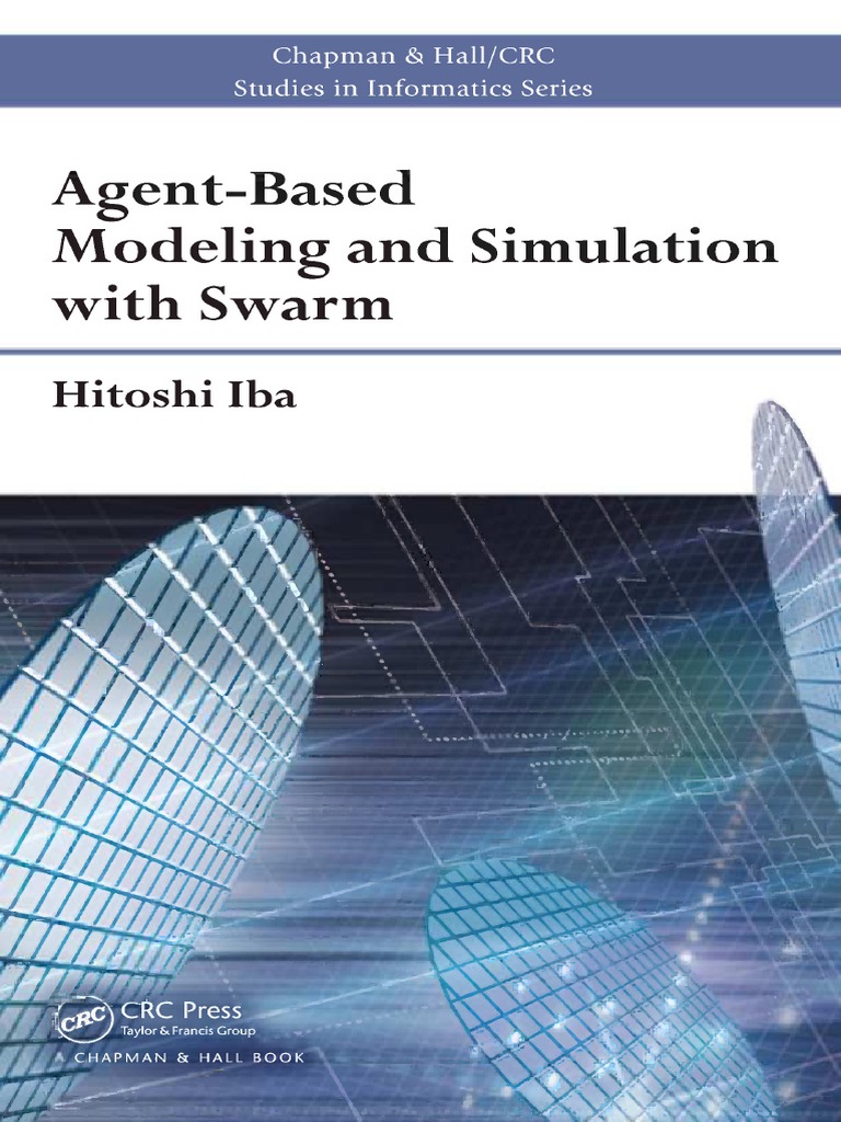 Agent-Based Modeling and Simulation With Swarm (2013) | Cybernetics ...
