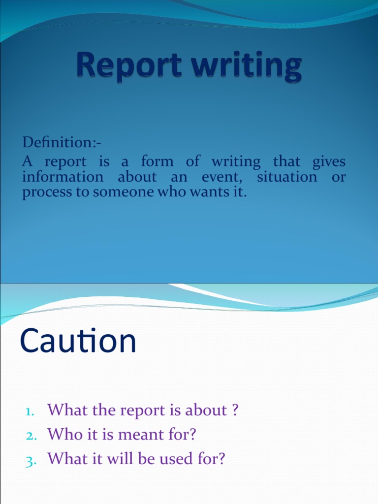 Definition:-A Report Is A Form of Writing That Gives Information About ...