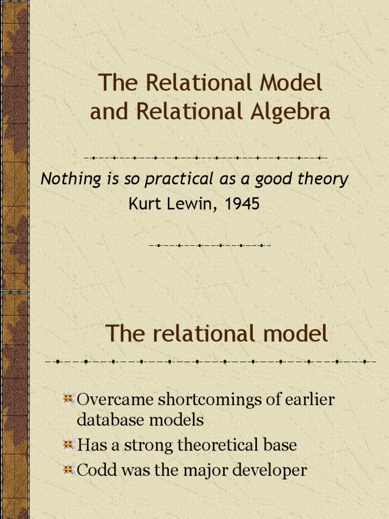 The Relational Model and Relational Algebra: Nothing Is So Practical As A Good Theory | PDF ...