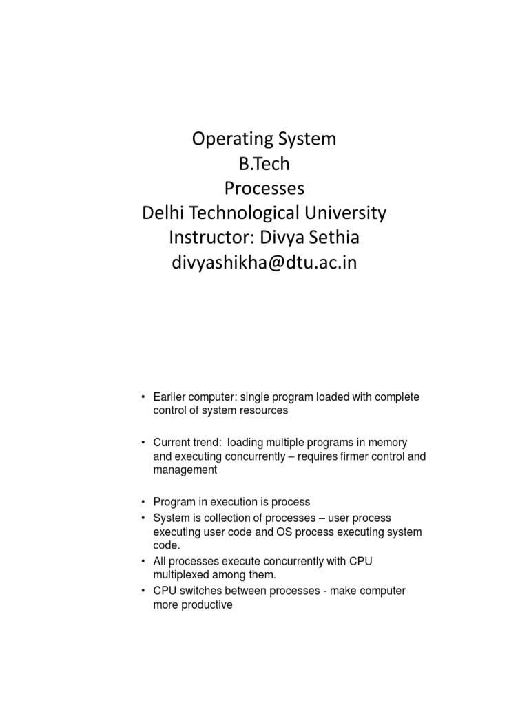 Operating System B.Tech Processes Delhi Technological University Instructor: Divya Sethia ...