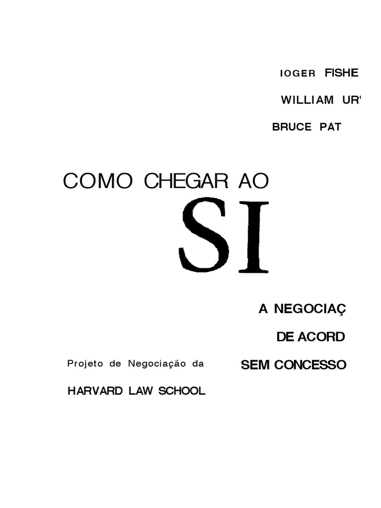 Como Chegar Ao SIM - Harvard School - ROGER FISHER WILLIAM URY BRUCE ...