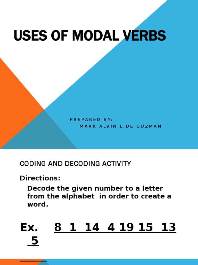 Uses of Modal Verbs: Prepared By: Mark Alvin L.De Guzman | PDF | Grammar | Syntax