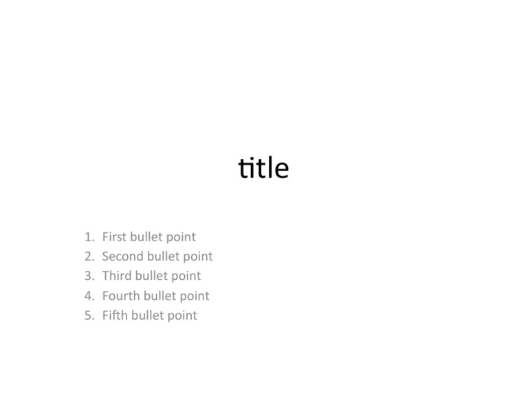 Title: 1. First Bullet Point 2. Second Bullet Point 3. Third Bullet ...