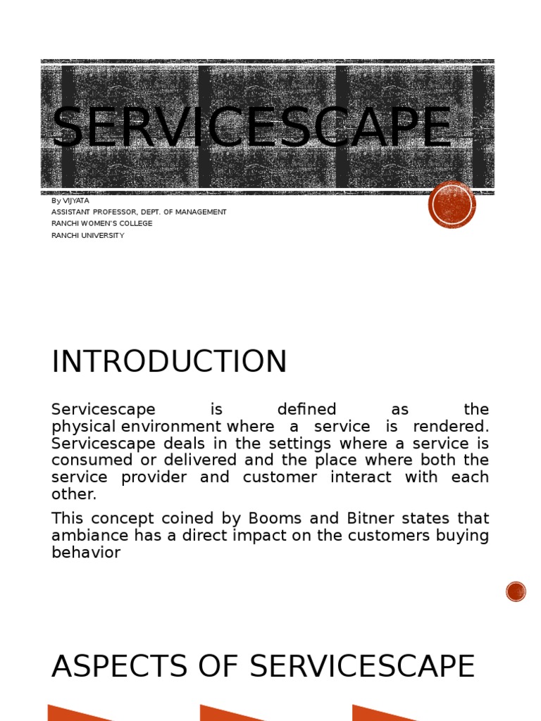 Servicescape: by Vijyata Assistant Professor, Dept. of Management ...