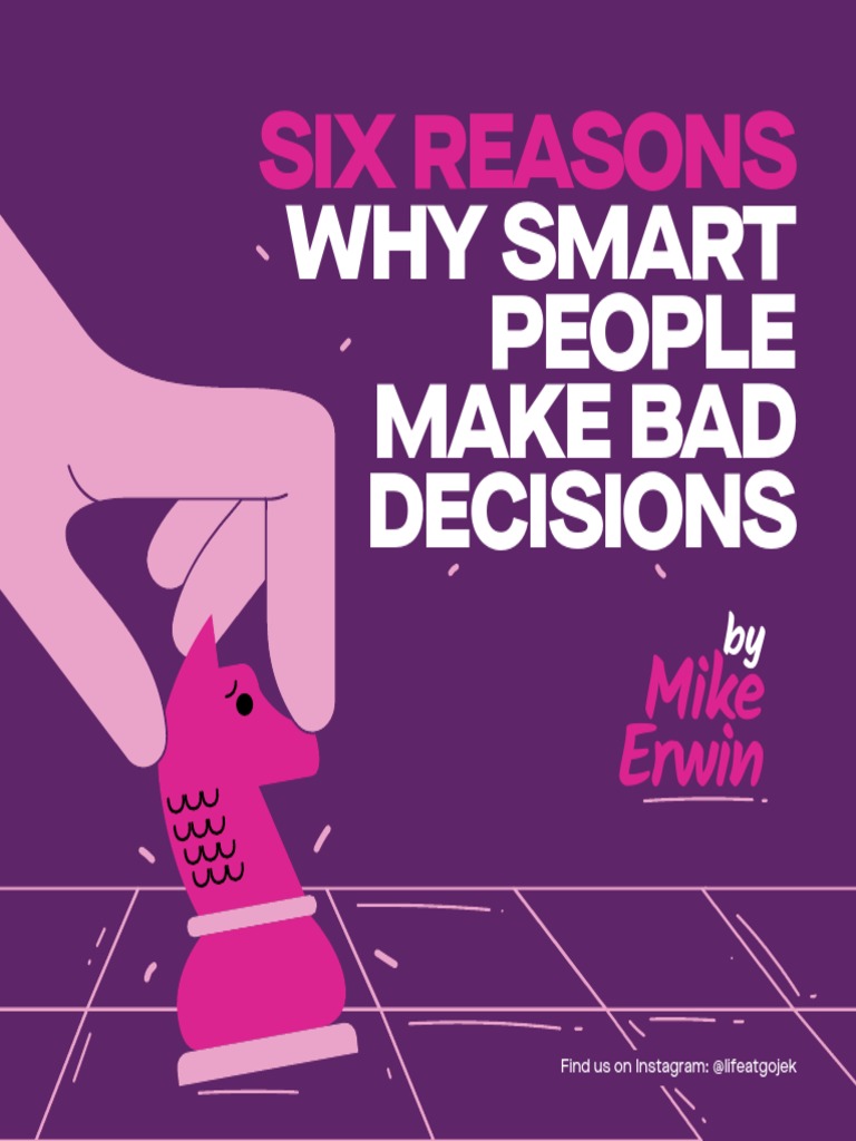 6 Reasons Why Smart People Make Bad Decisions | PDF | Decision Making ...