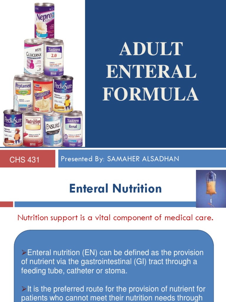 Adult Enteral Formula: Presented By: SAMAHER ALSADHAN | PDF | Nutrition ...