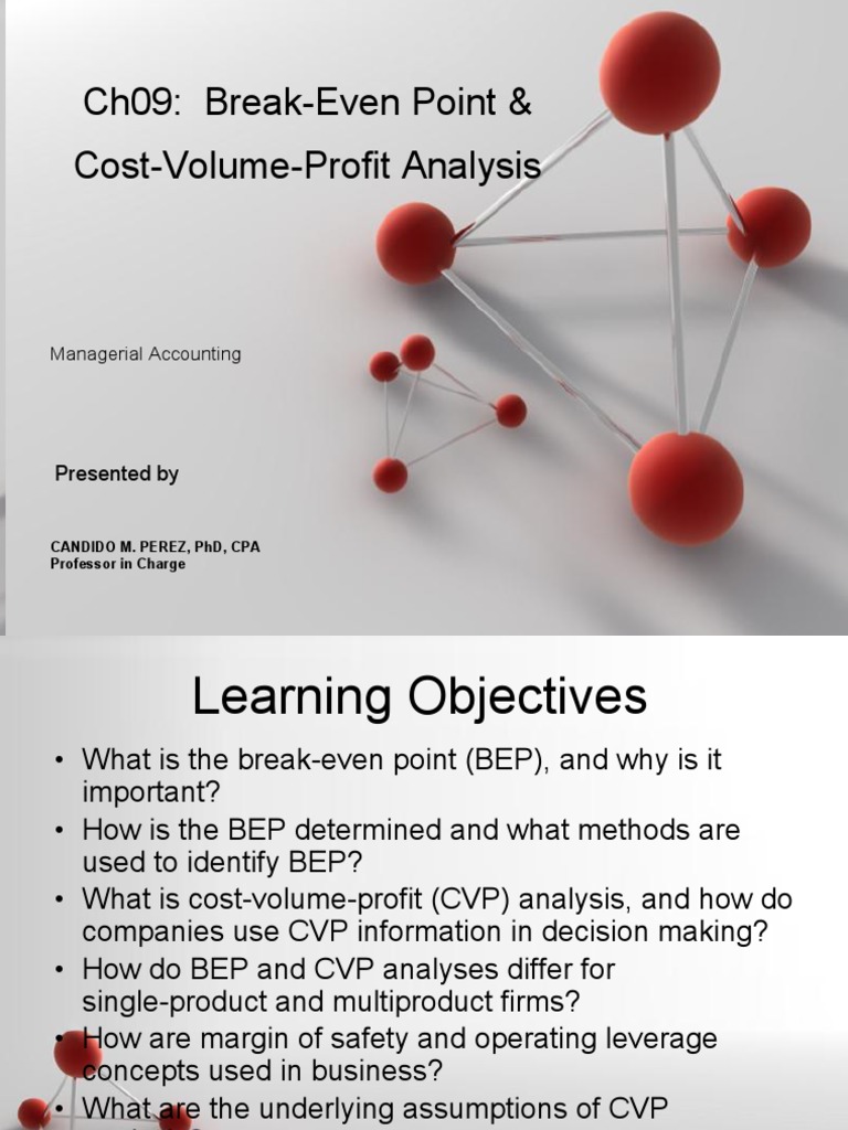 Ch09: Break-Even Point & Cost-Volume-Profit Analysis: Presented by | PDF