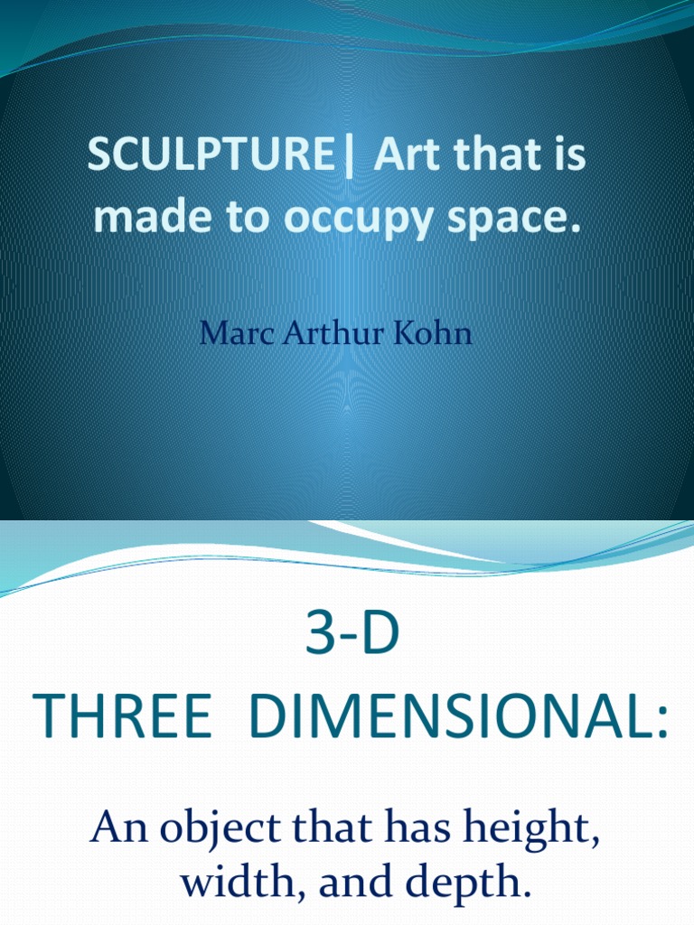 Marc Arthur Kohn - SCULPTURE Art That Is Made To Occupy Space. | PDF