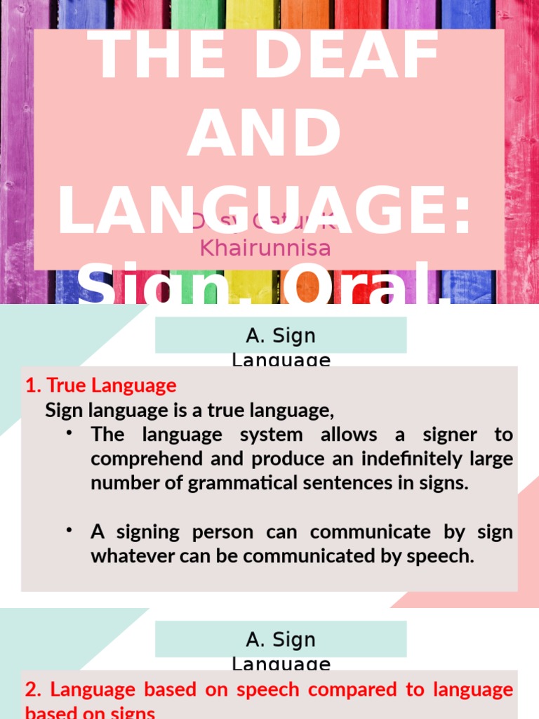 The Deaf AND Language: Sign, Oral, Written: Desy Catur K. Khairunnisa ...