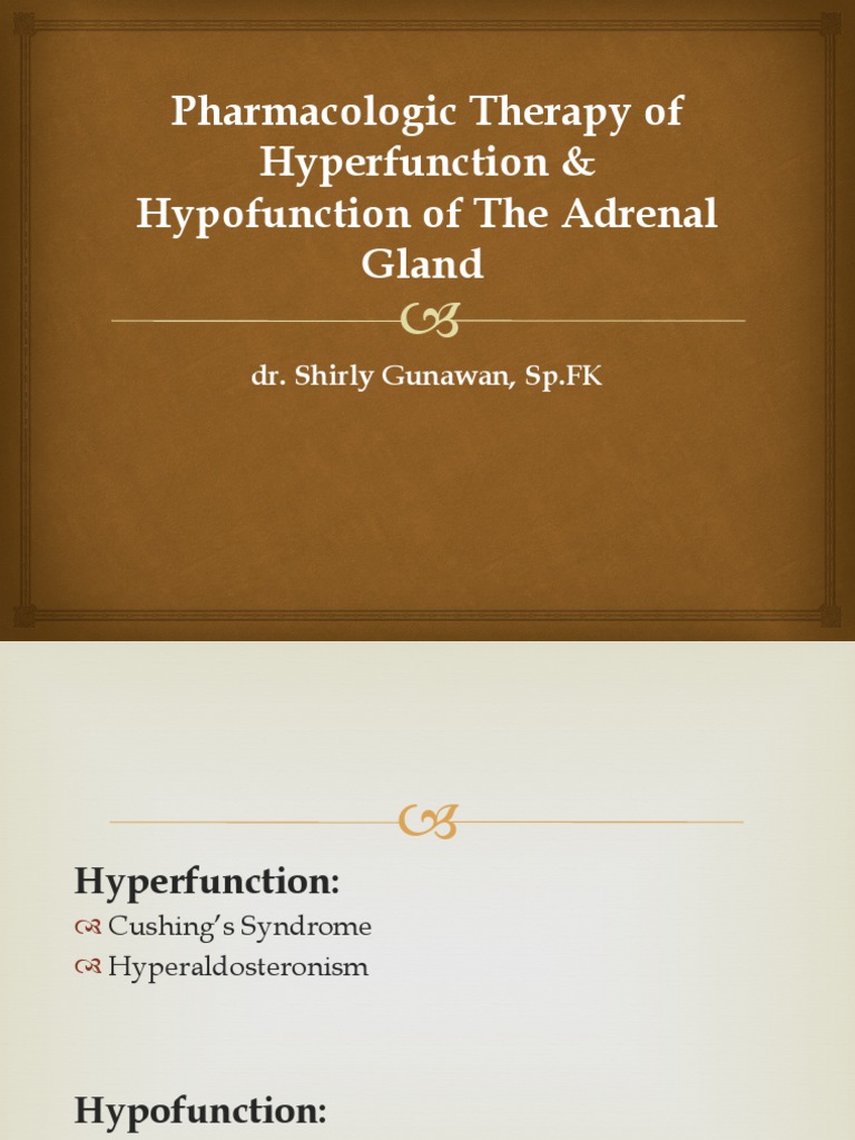 Pharmacologic Therapy of Hyperfunction & Hypofunction of The Adrenal ...