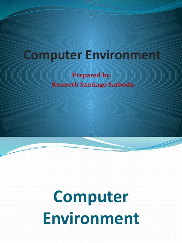 Computer Environment: Prepared By: Kenneth Santiago Sarboda | PDF