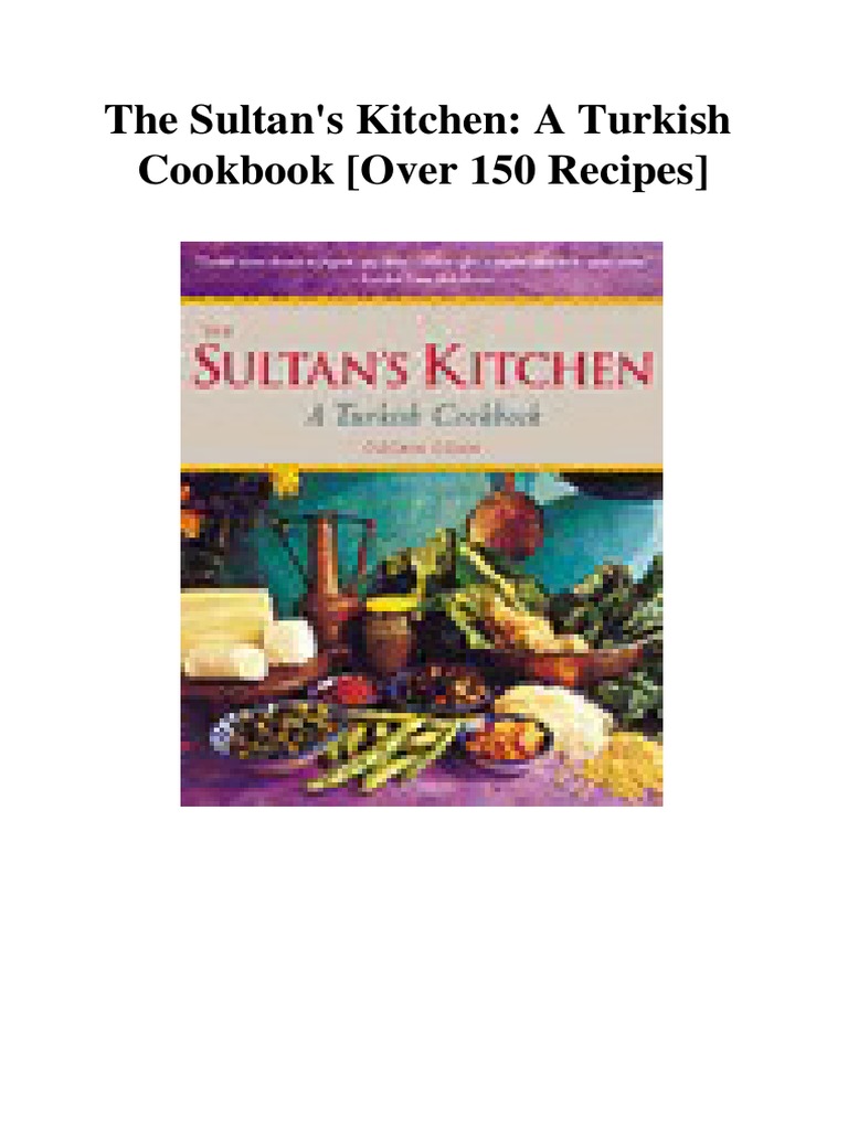 The Sultan's Kitchen: A Turkish Cookbook (Over 150 Recipes) | PDF ...