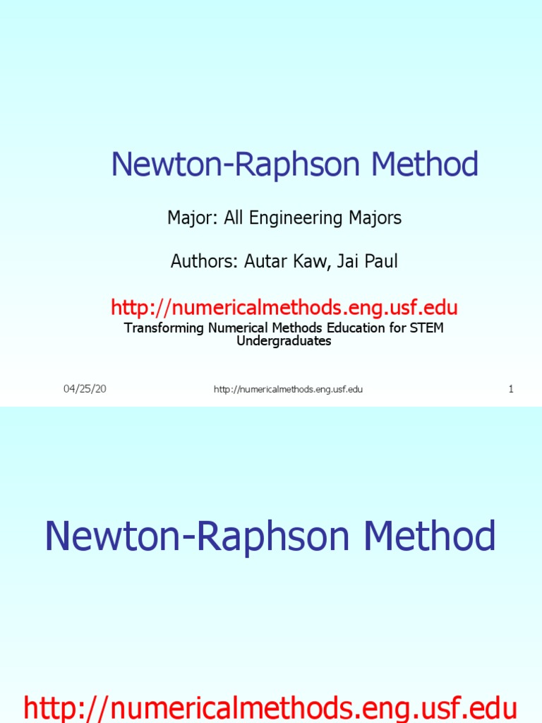 Newton-Raphson Method: Major: All Engineering Majors Authors: Autar Kaw ...