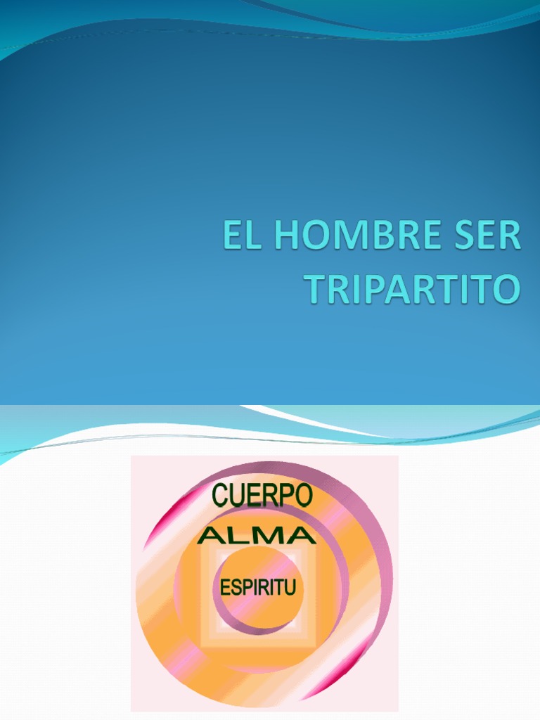 CLASE 5A - EL HOMBRE SER TRIPARTITO - Pps | PDF