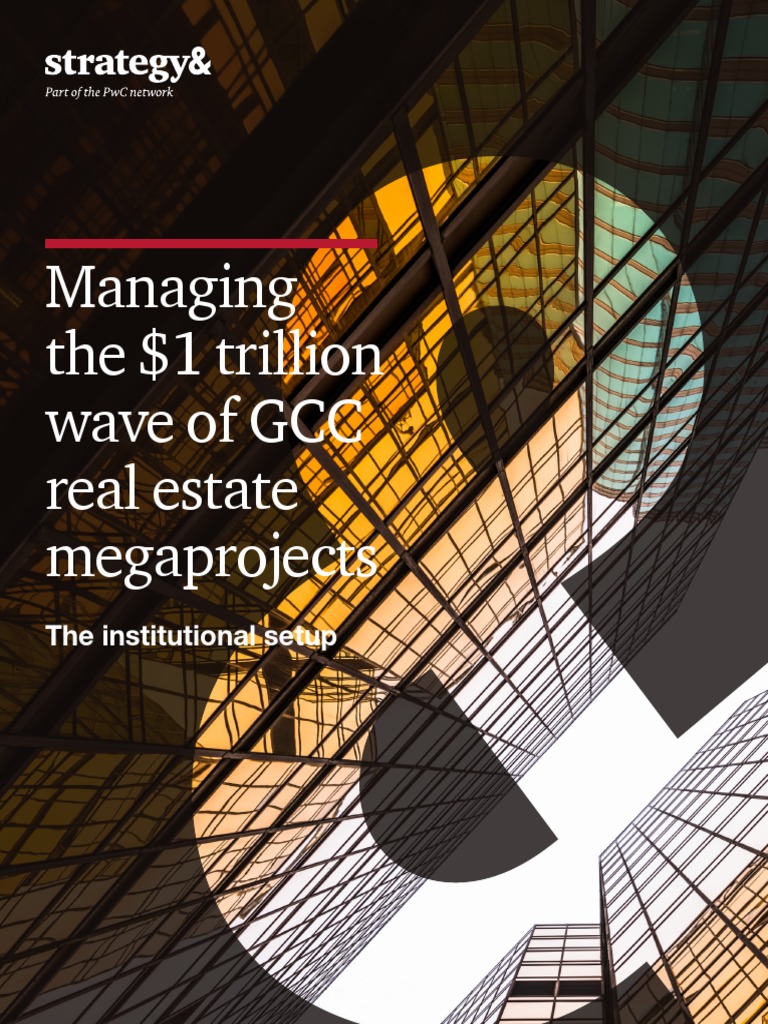 Managing The $1 Trillion Wave of GCC Real Estate Megaprojects | PDF ...