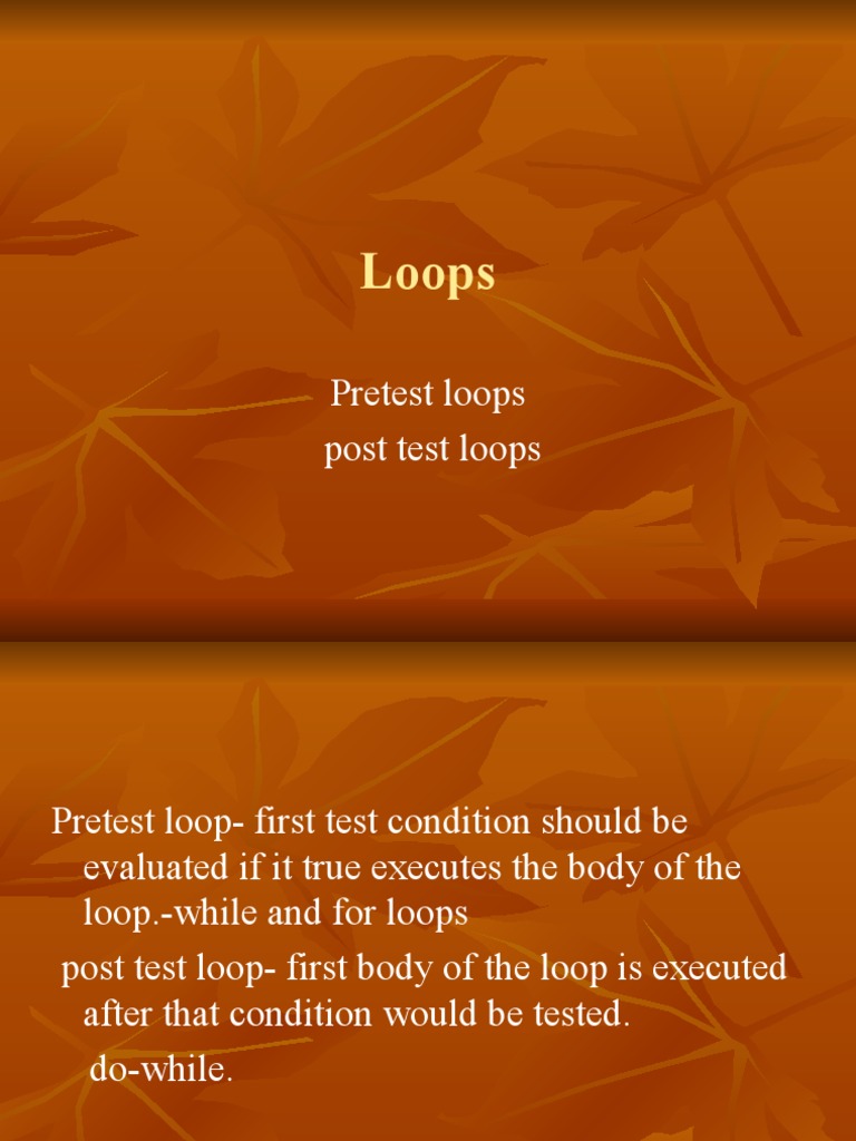 Loops: Pretest Loops Post Test Loops | PDF | Control Flow | Computer ...