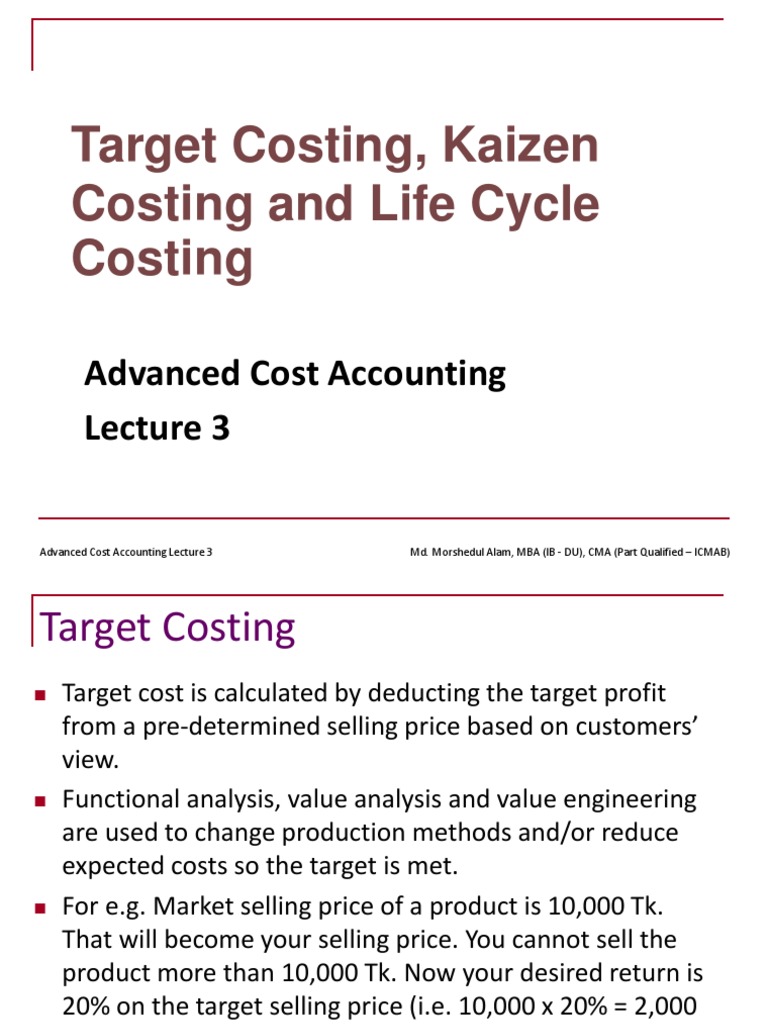 Target Costing, Kaizen Costing and Life Cycle Costing: Advanced Cost ...