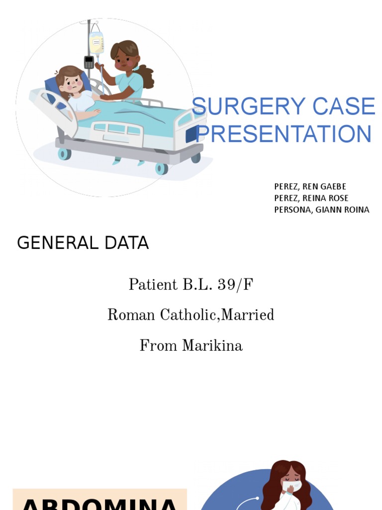Surgery Case Presentation: Perez, Ren Gaebe Perez, Reina Rose Persona, Giann Roina | PDF ...