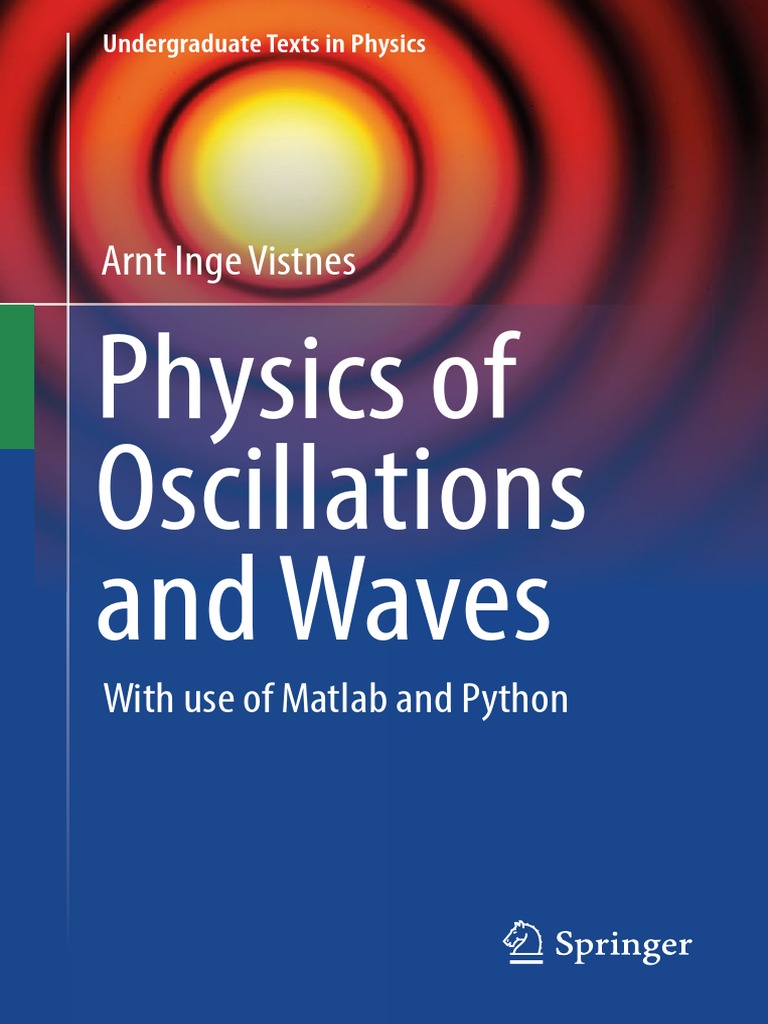 2018 Book PhysicsOfOscillationsAndWaves | PDF | Diffraction | Optics