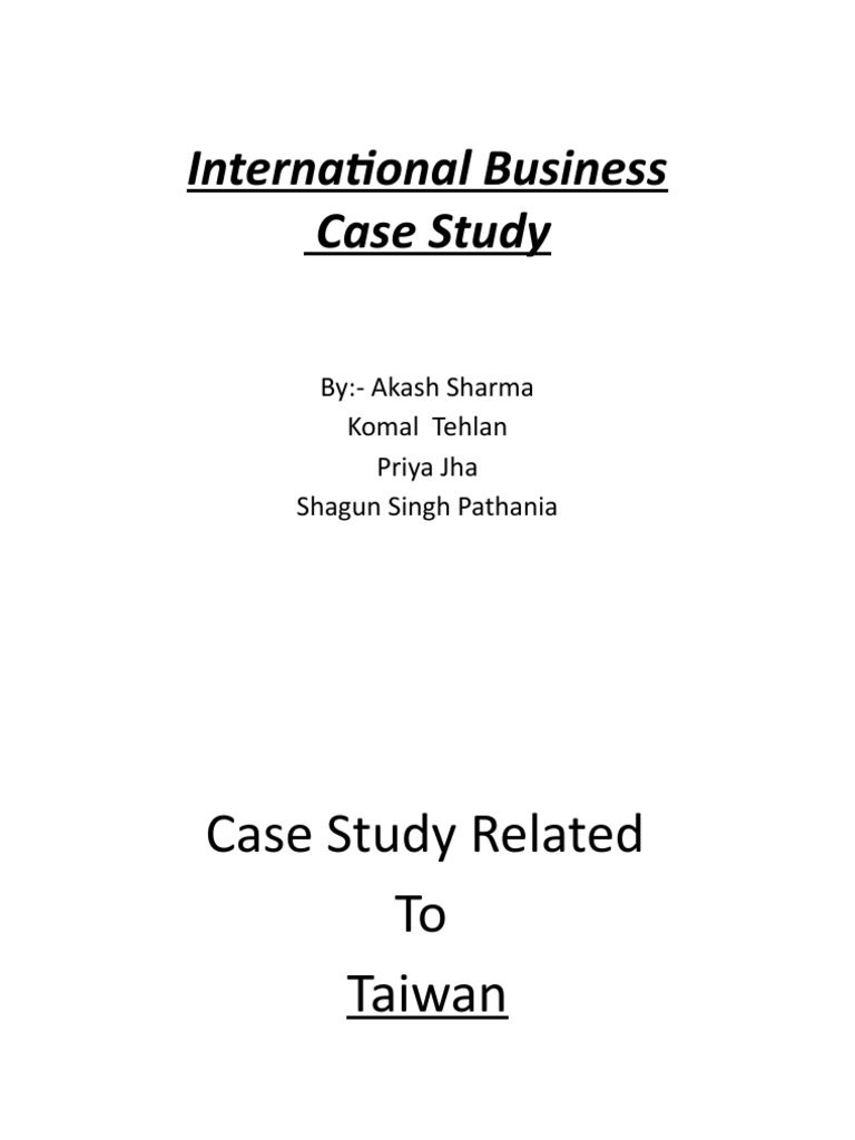 International Business Case Study: By:-Akash Sharma Komal Tehlan Priya ...
