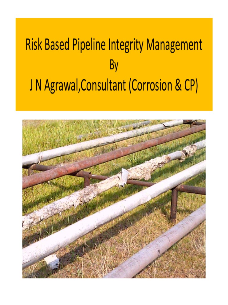 J.N.Agarwal - Risk Based Pipeline Integrity Management System | PDF ... J.N.Agarwal - Risk Based Pipeline Integrity Management System | PDF ...