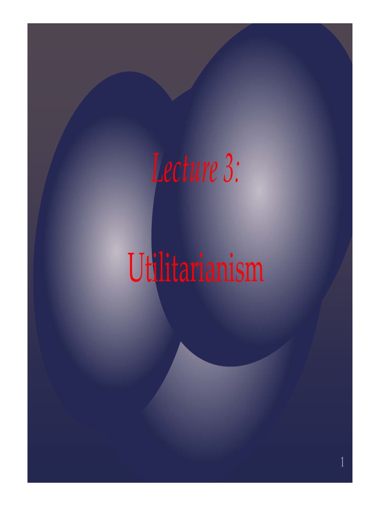 Understanding Utilitarianism in Ethics | PDF | Utilitarianism | John ...