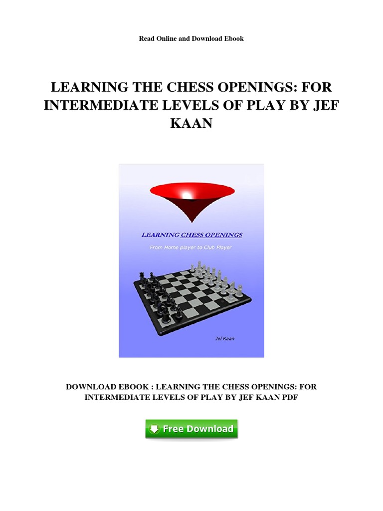 Learning The Chess Openings For Intermediate Levels of Play by Jef Kaan ...