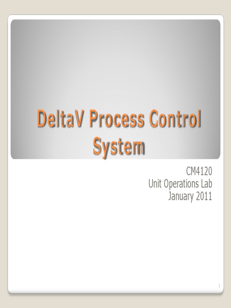 Deltav Process Control System: Cm4120 Unit Operations Lab January 2011 ...