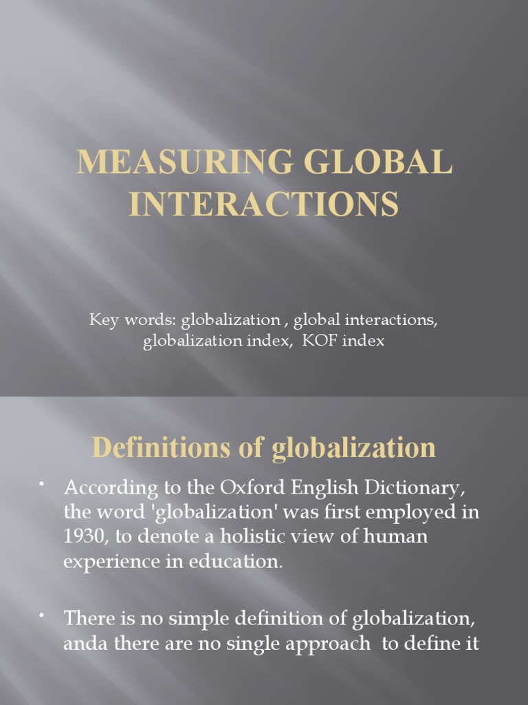 Measuring Global Interactions: Key Words: Globalization, Global ...
