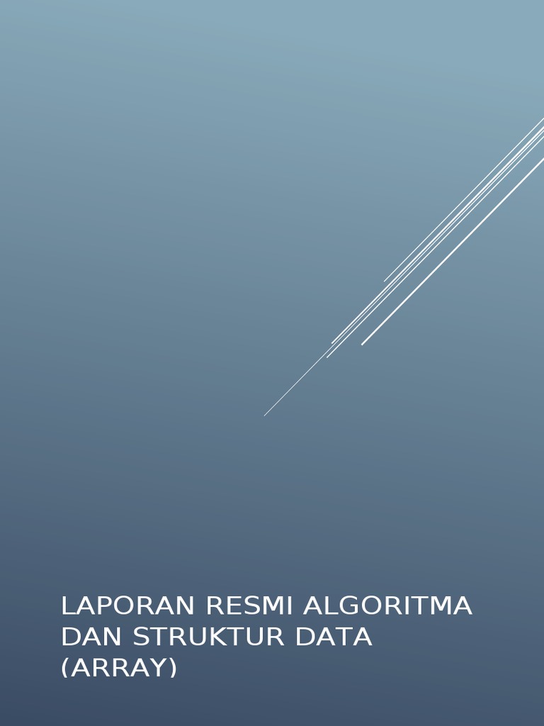 Laporan Resmi Algoritma Dan Struktur Data (Array) | PDF | Theory Of ...