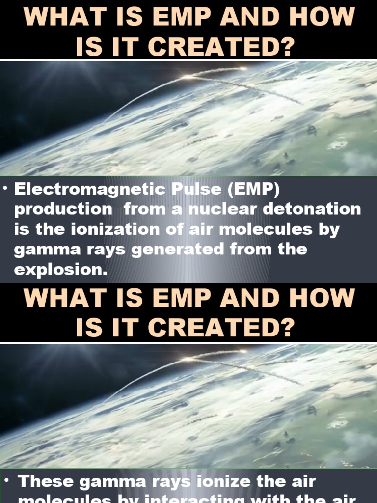 Electromagnetic Pulse (EMP) Production From A Nuclear Detonation Is The ...