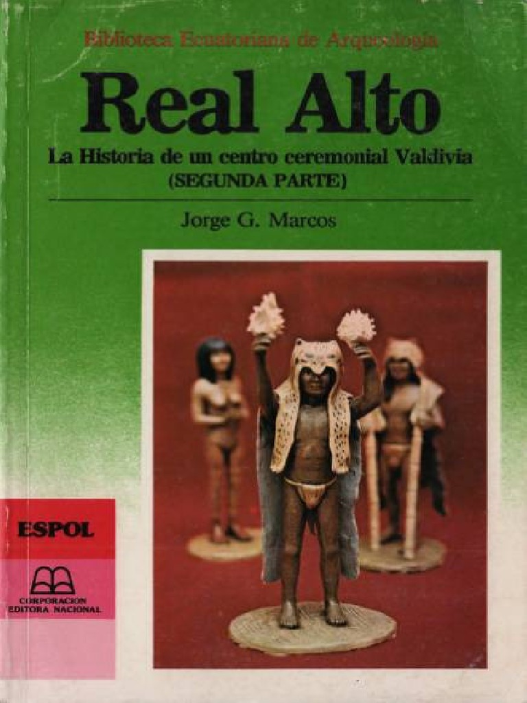 Real Alto La Historia de Un Centro Ceremonial Valdivia Segunda Parte | PDF