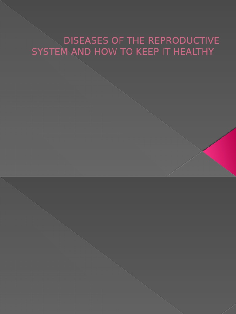 DISEASES OF THE REPRODUCTIVE SYSTEM (Presentation) | PDF | Herpes ...