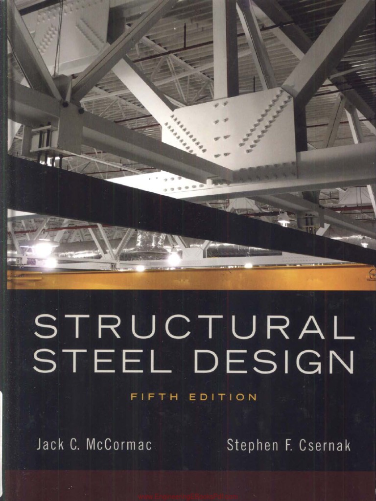 Structural Steel Design 5th Edition by Jack C. McCormac and Stephen F. Csernak PDF | PDF