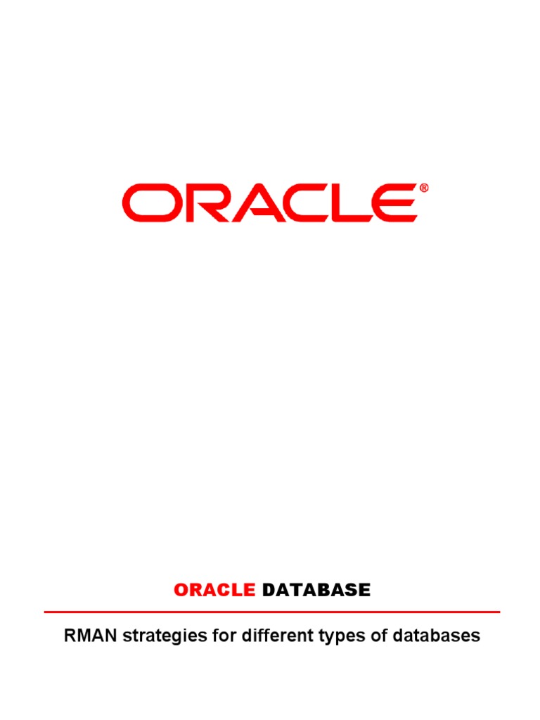 Rman Strategies For Oracle Database Backup And Recovery Choosing The Right Approach Based On